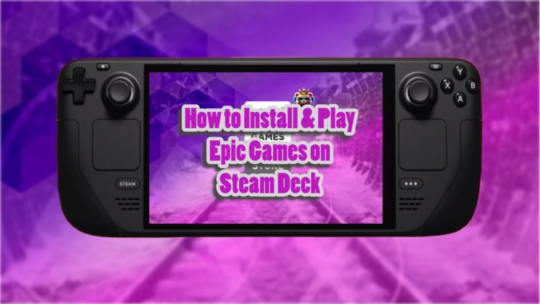 How to Install and Play Epic Store Games on Steam Deck
