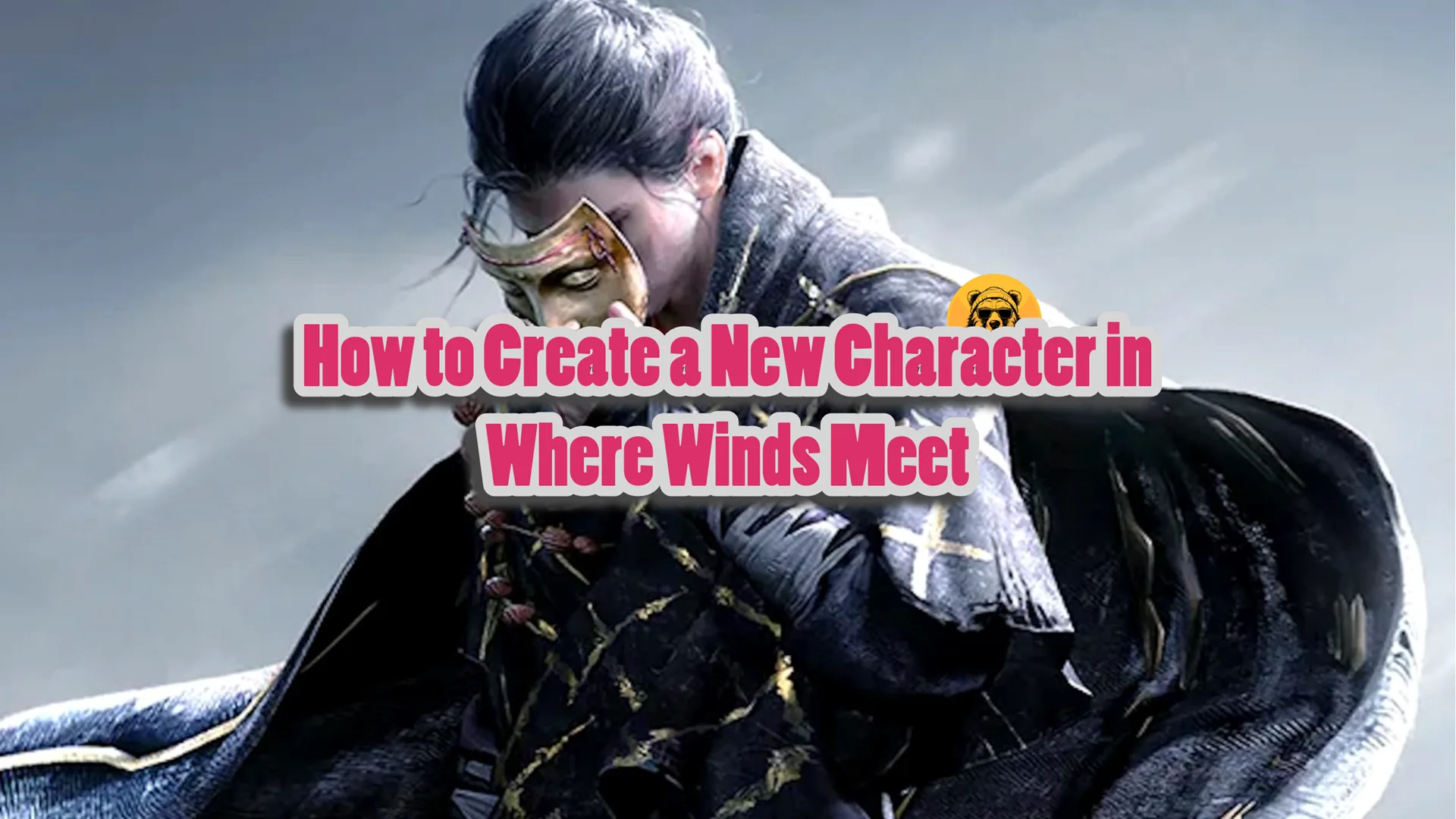 Yes, You Can Create a New Character in Where Winds Meet