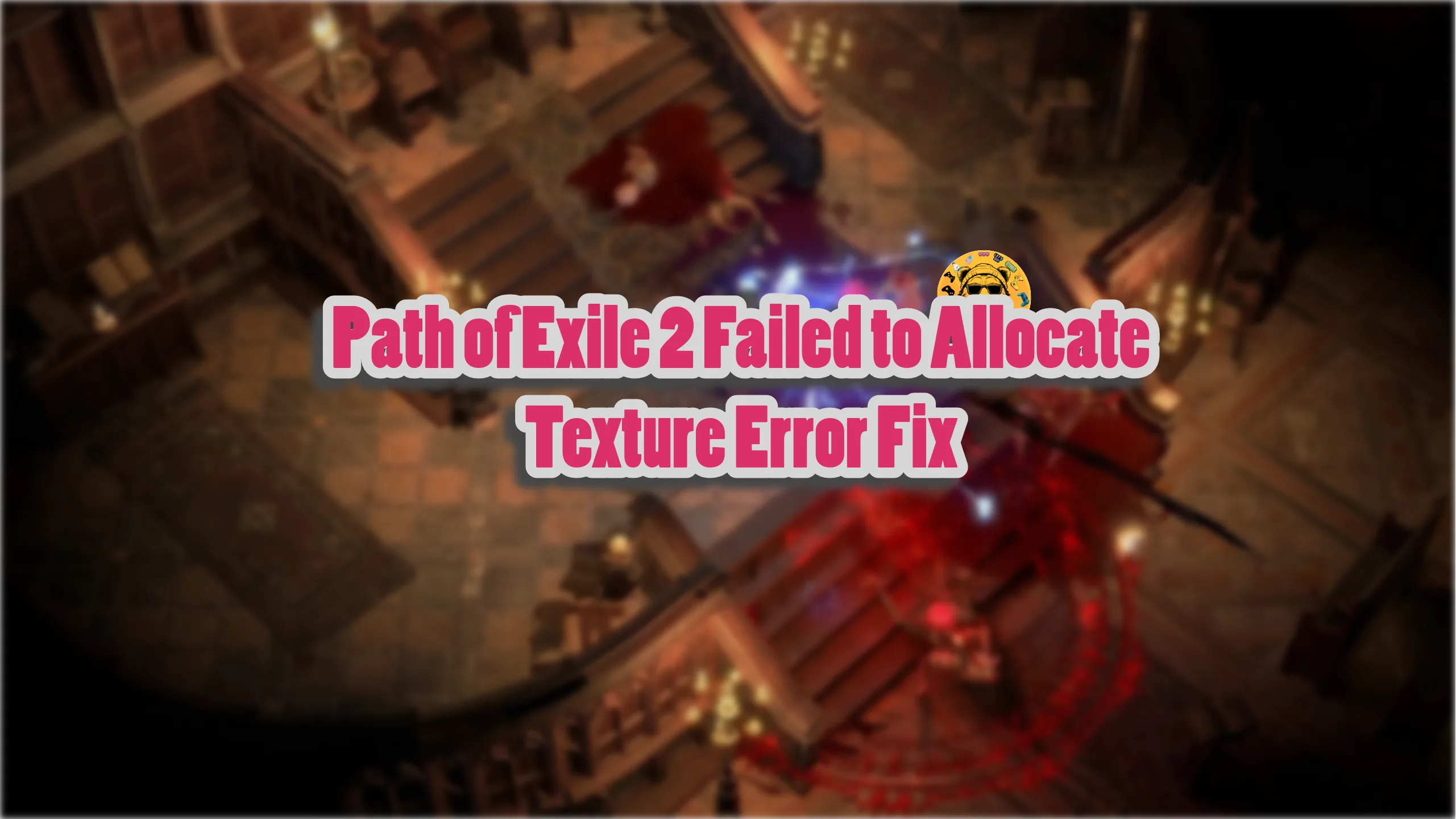 Path of Exile 2 Vulkan Failed to Allocate Texture Fix