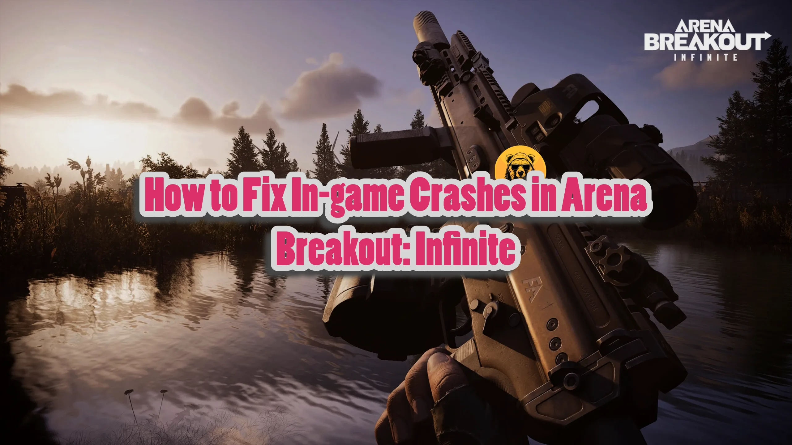 How to Fix In-game Crashes in Arena Breakout: Infinite